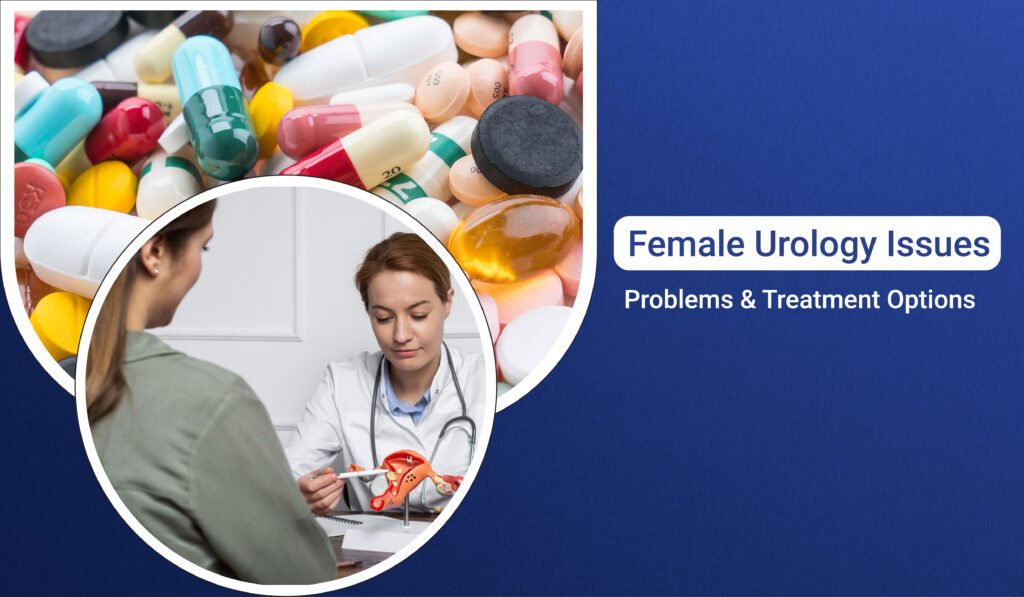 Female Urology Issues : Problems and Treatment Options